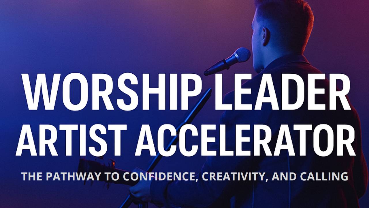 Worship Leader Artist Accelerator