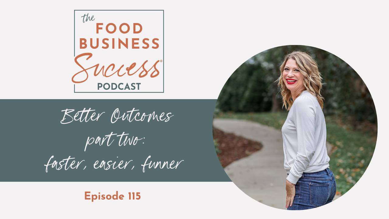 Better Outcomes Part Two: Easier, Faster, Funner Ep: 115