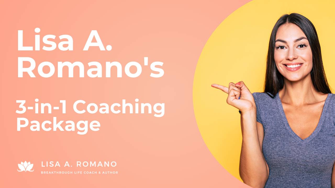 Get Lisa A. Romano's 3 in 1 Coaching Package Today
