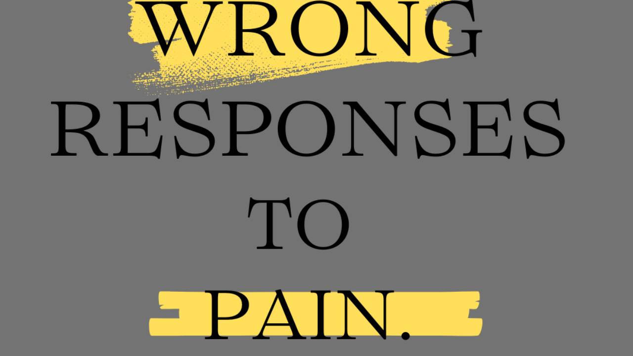 Wrong Responses to Pain