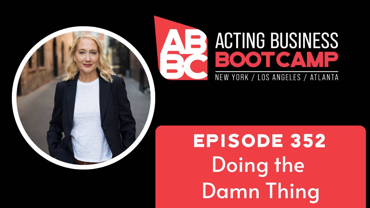 Doing the Damn Thing: Acting Career Action Steps