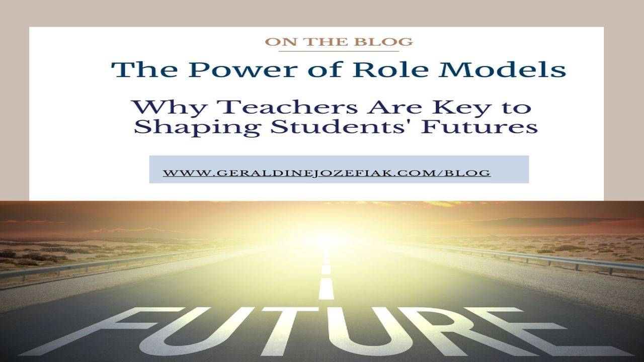 The Power of Role Models: Why Teachers Are Key to Shaping Students