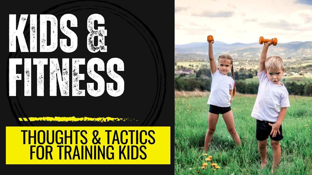 Thoughts & Tactics for Training Kids