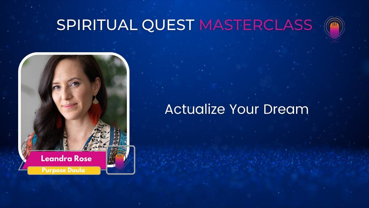 Actualize Your Dreams