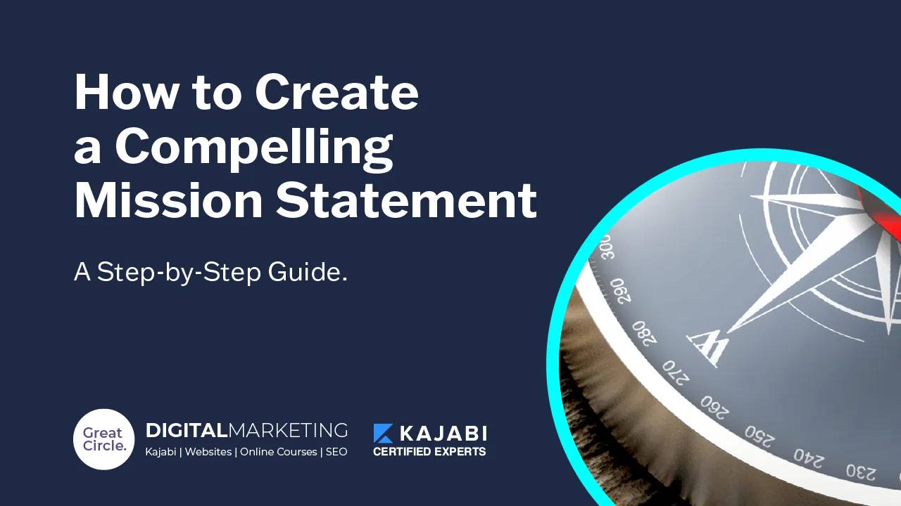How to Create a Compelling Mission Statement: A Step-by-Step Guide