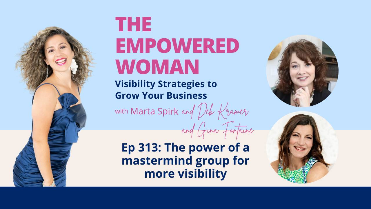 Ep 313: The power of a mastermind group for more visibility
