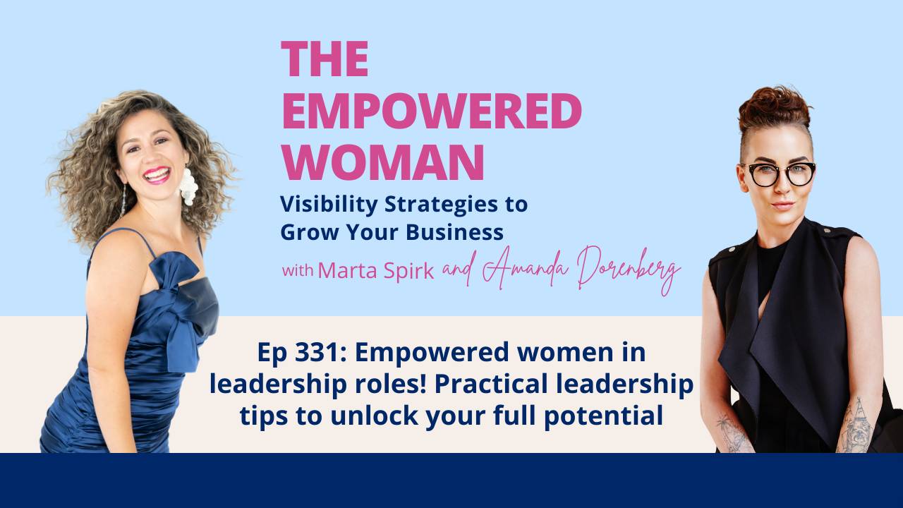 Ep 331: Empowered women in leadership roles! Practical leadership ...