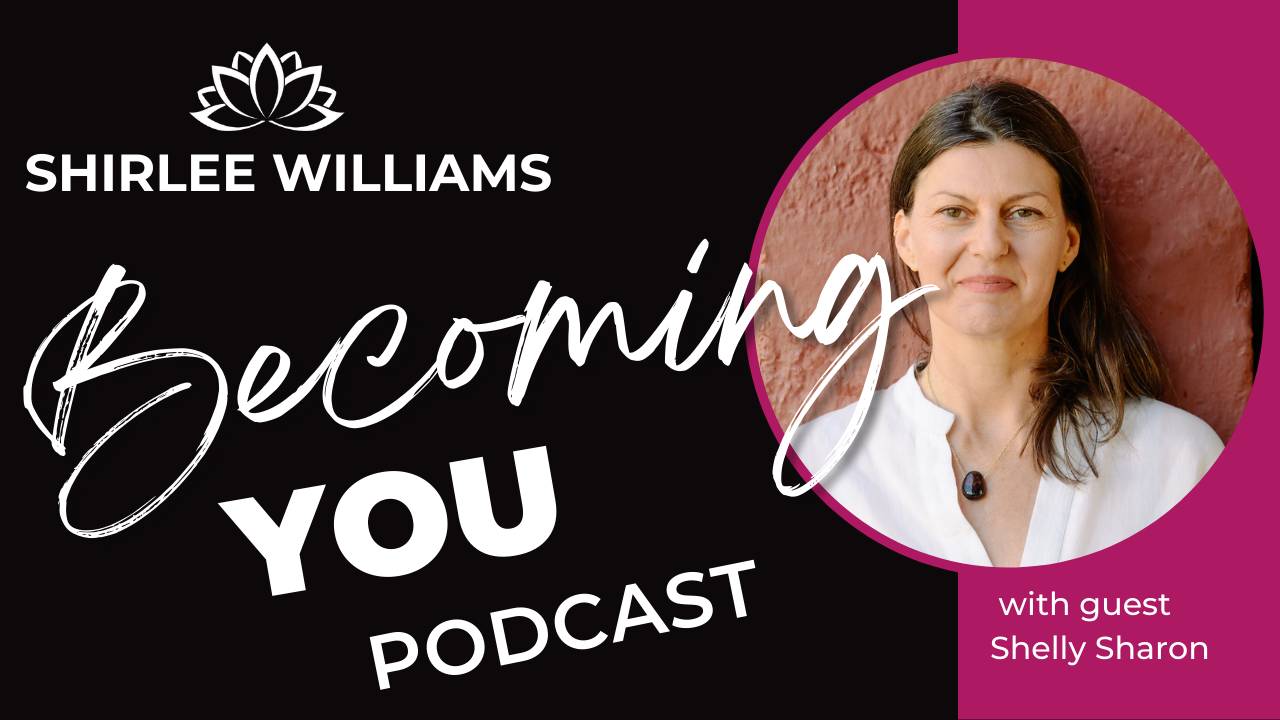 The Journey of Becoming with Shelly Sharon