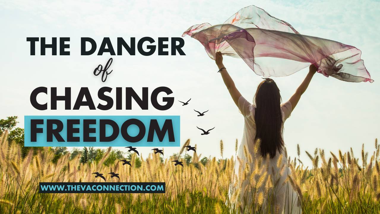 The Danger of Chasing Freedom
