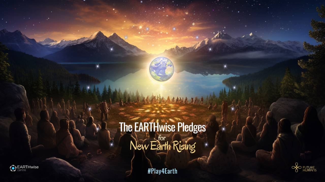 EARTHwise Pledges for New Earth Rising!