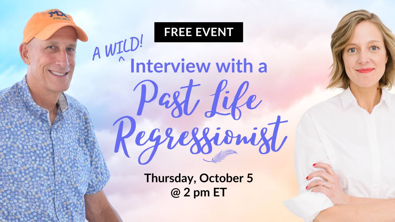 FREE EVENT: Interview with a Past Life Regressionist