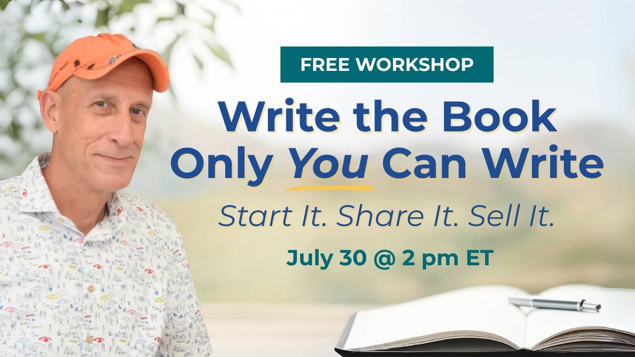 FREE WORKSHOP: Write the Book Only You Can Write