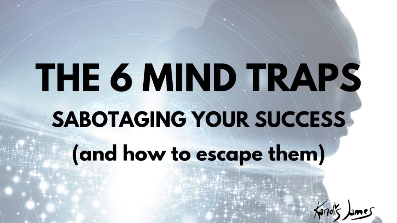 6 Mind Traps Sabotaging Your Success
