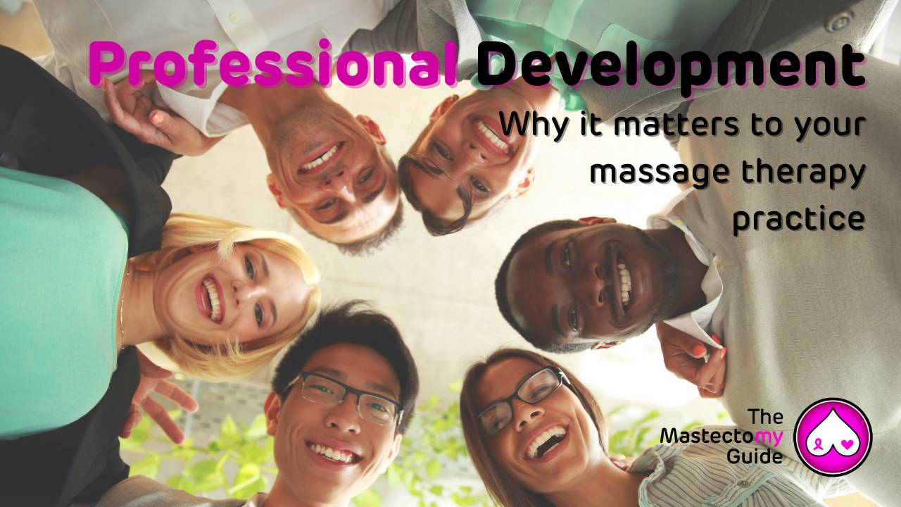 Your Massage Therapy Practice: Why Professional Development Matters