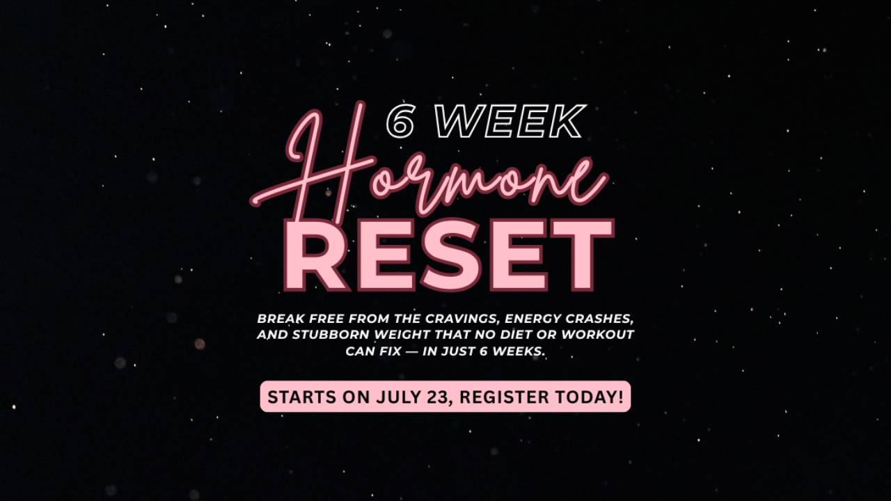 6 Week Hormone Reset