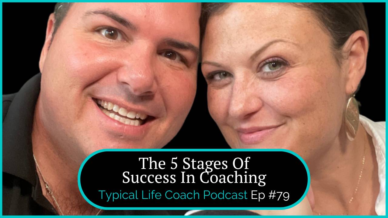 Ep #79: The 5 Stages Of Success In Coaching | TLC Podcast