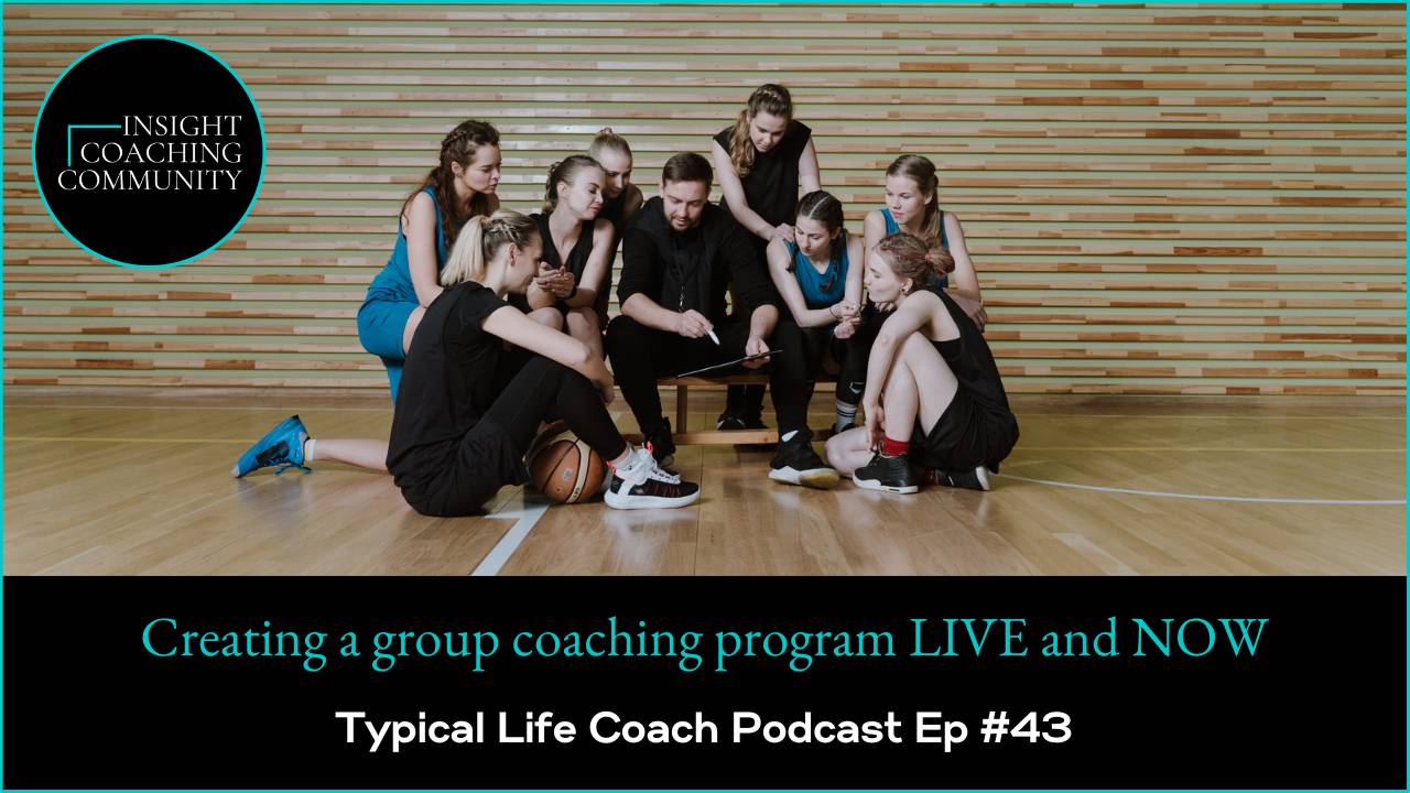Ep #43: Creating a group coaching program LIVE and NOW | TLC Podcast