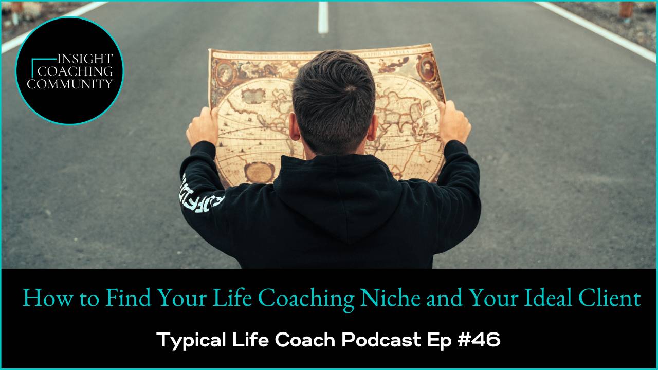 Ep #46: How to Find Your Life Coaching Niche and Client | TLC Podcast