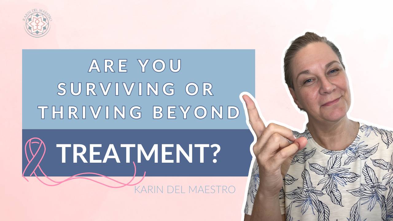 Are You Surviving or Thriving Beyond Treatment?