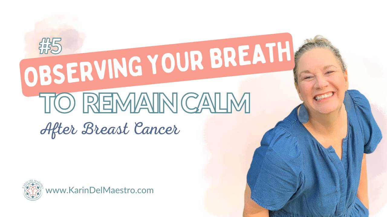Observing Your Breath to Remain Calm After Breast Cancer