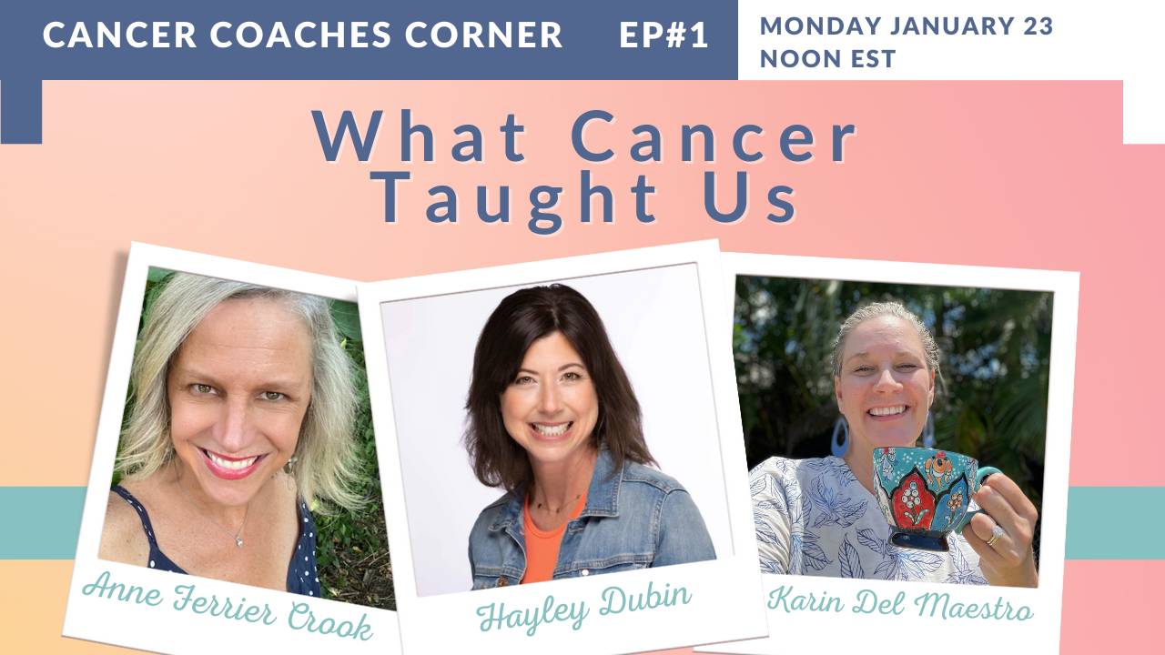 Cancer Coaches Corner Ep#1: What Cancer Taught Us