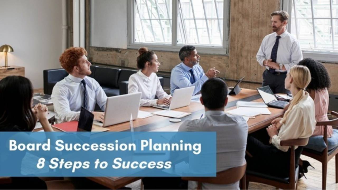 Board Succession Planning - 8 Steps to Success