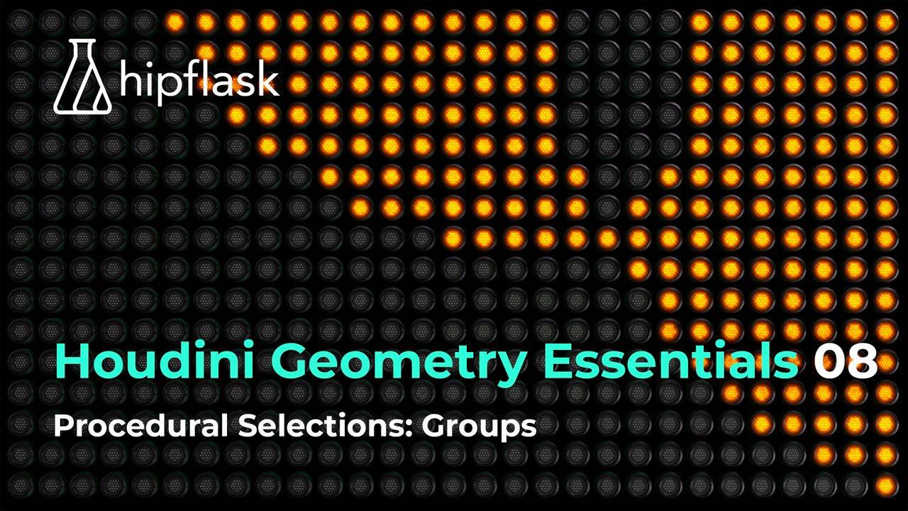 Houdini Geometry Essentials 08: Procedural Selections - Groups
