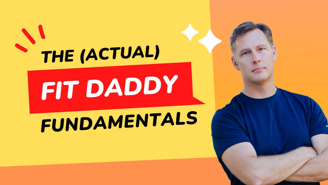 The (Actual) Fit Daddy Fundamentals