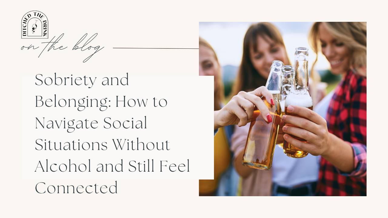 Sobriety and Belonging: Navigating Social Situations Without Alcohol