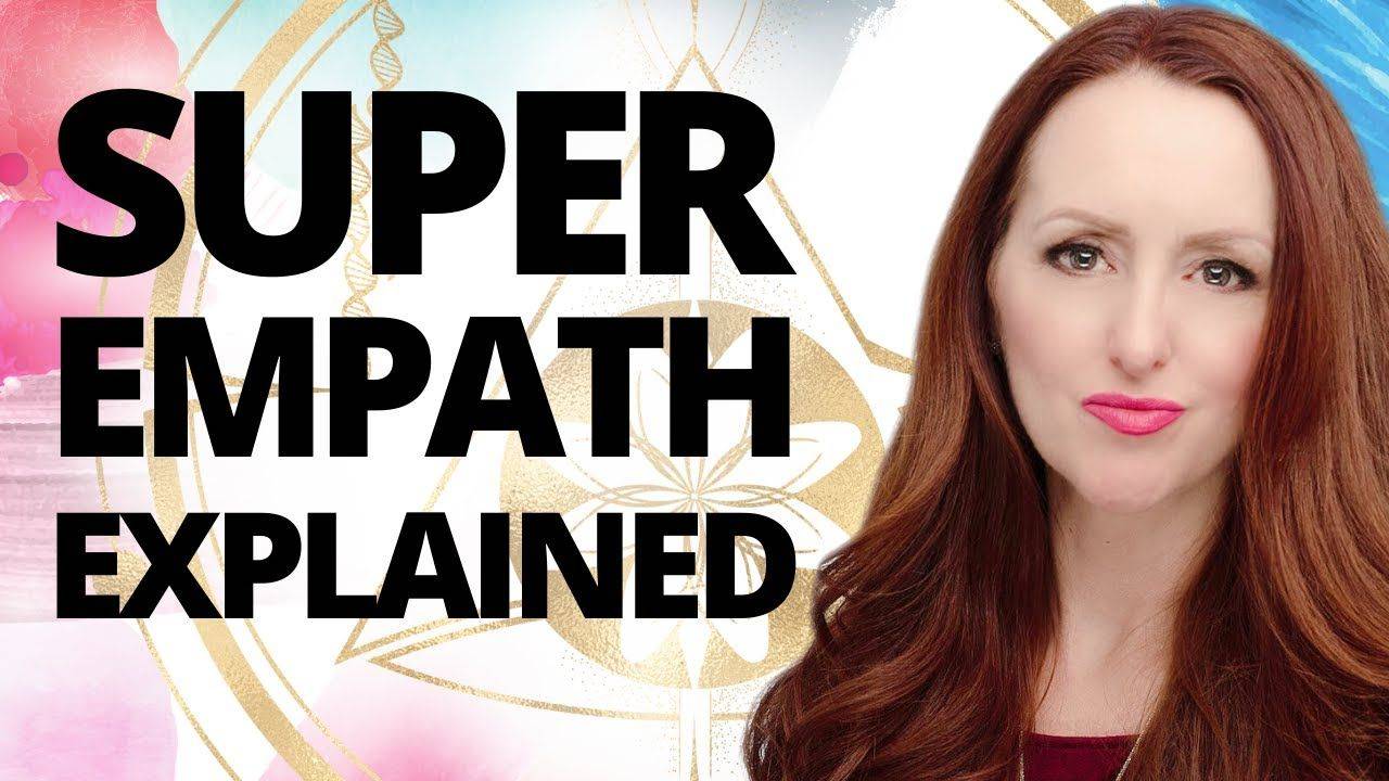 THE TRAITS OF A SUPER EMPATH EXPLAINED