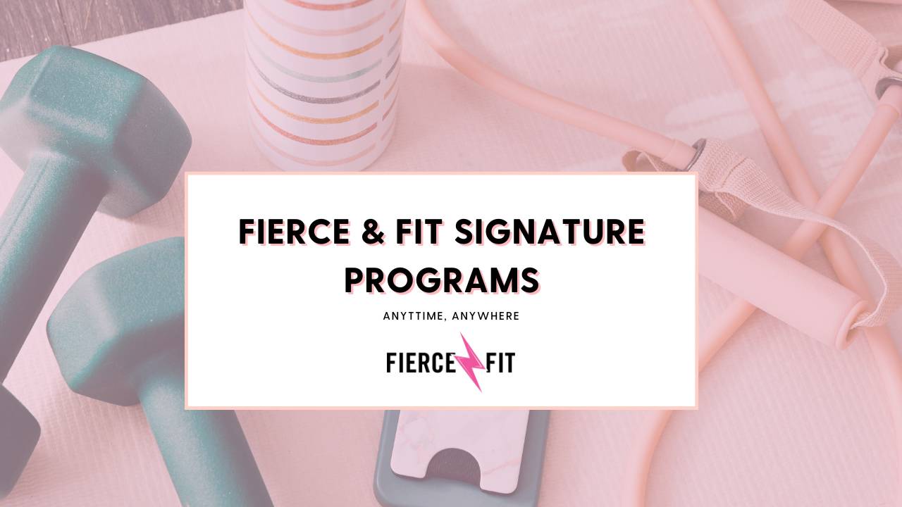 Fierce and Fit Signature Programs