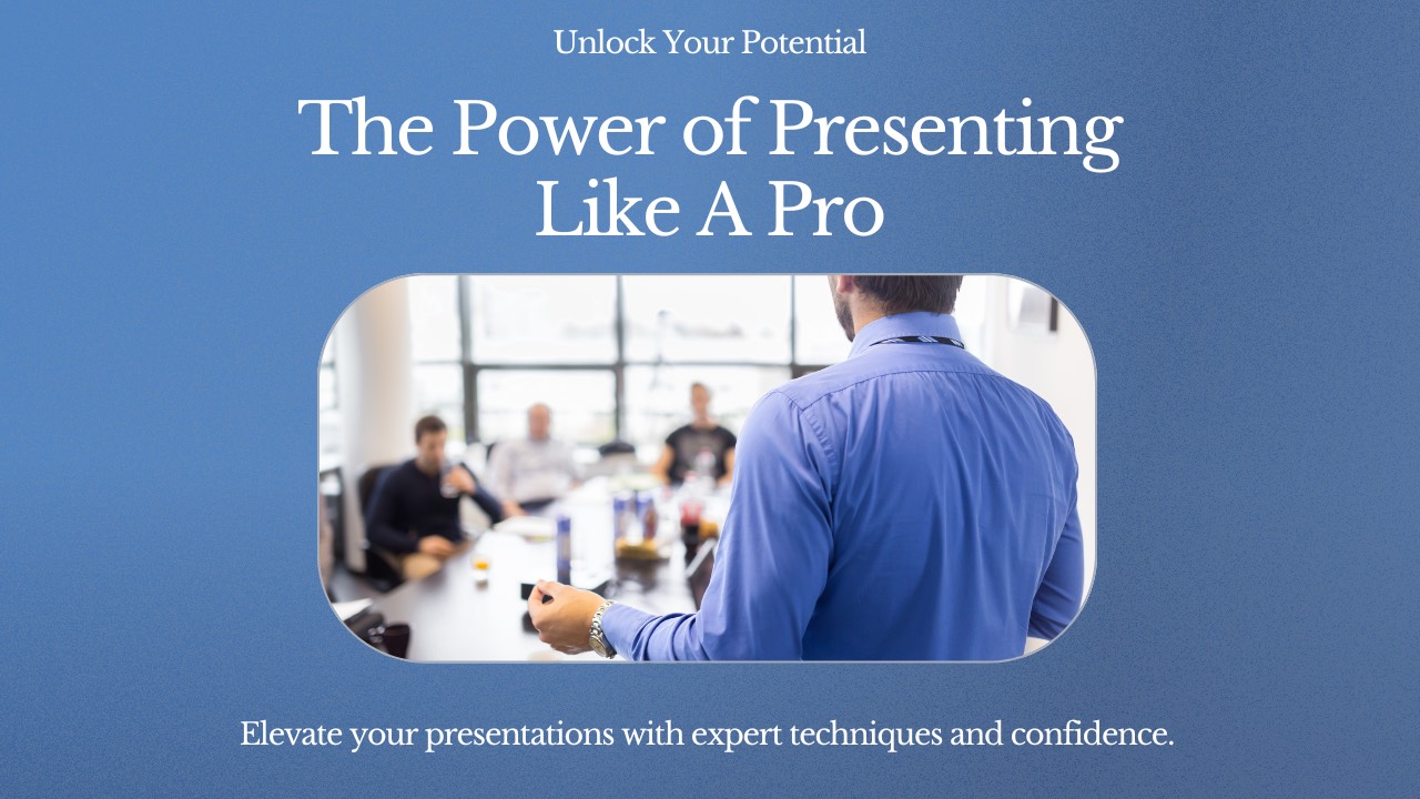 The Power of Presenting Like A Pro