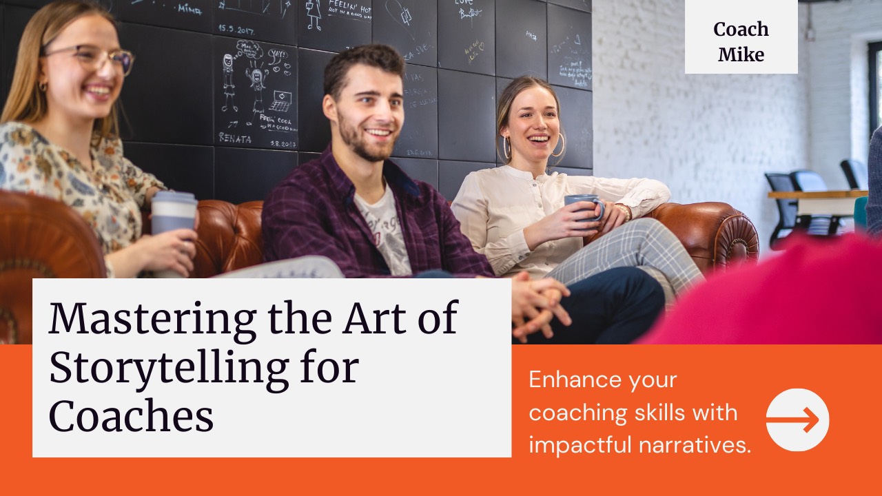 Mastering the Art of Storytelling: 7 Techniques for Coaches