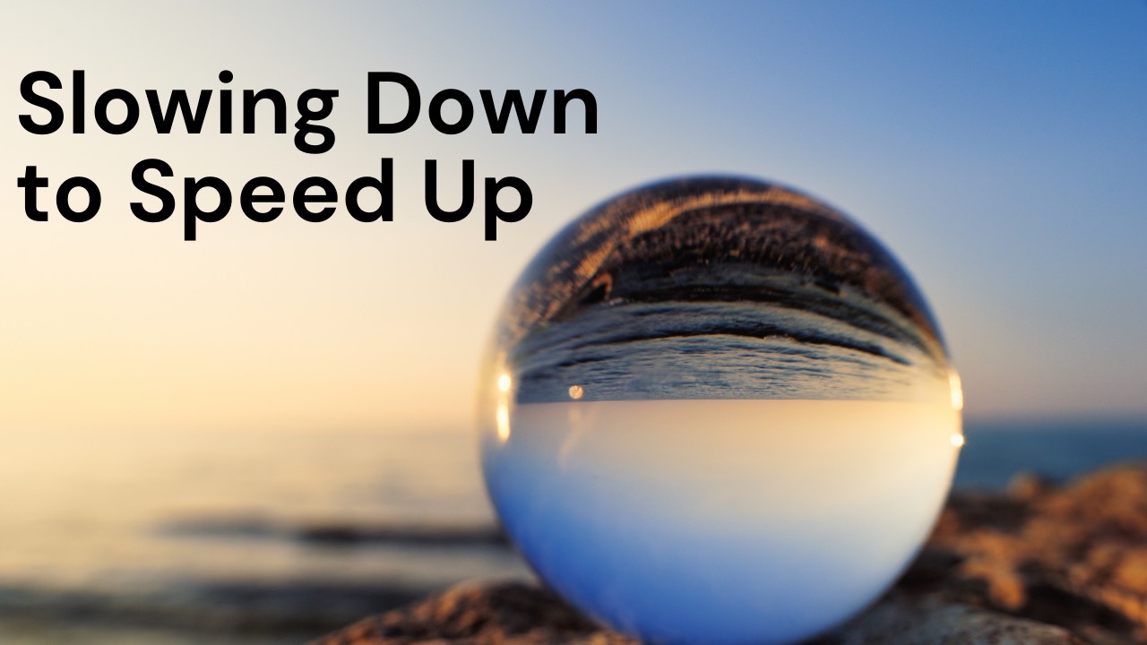 Slowing Down to Speed Up: Year End Strategy