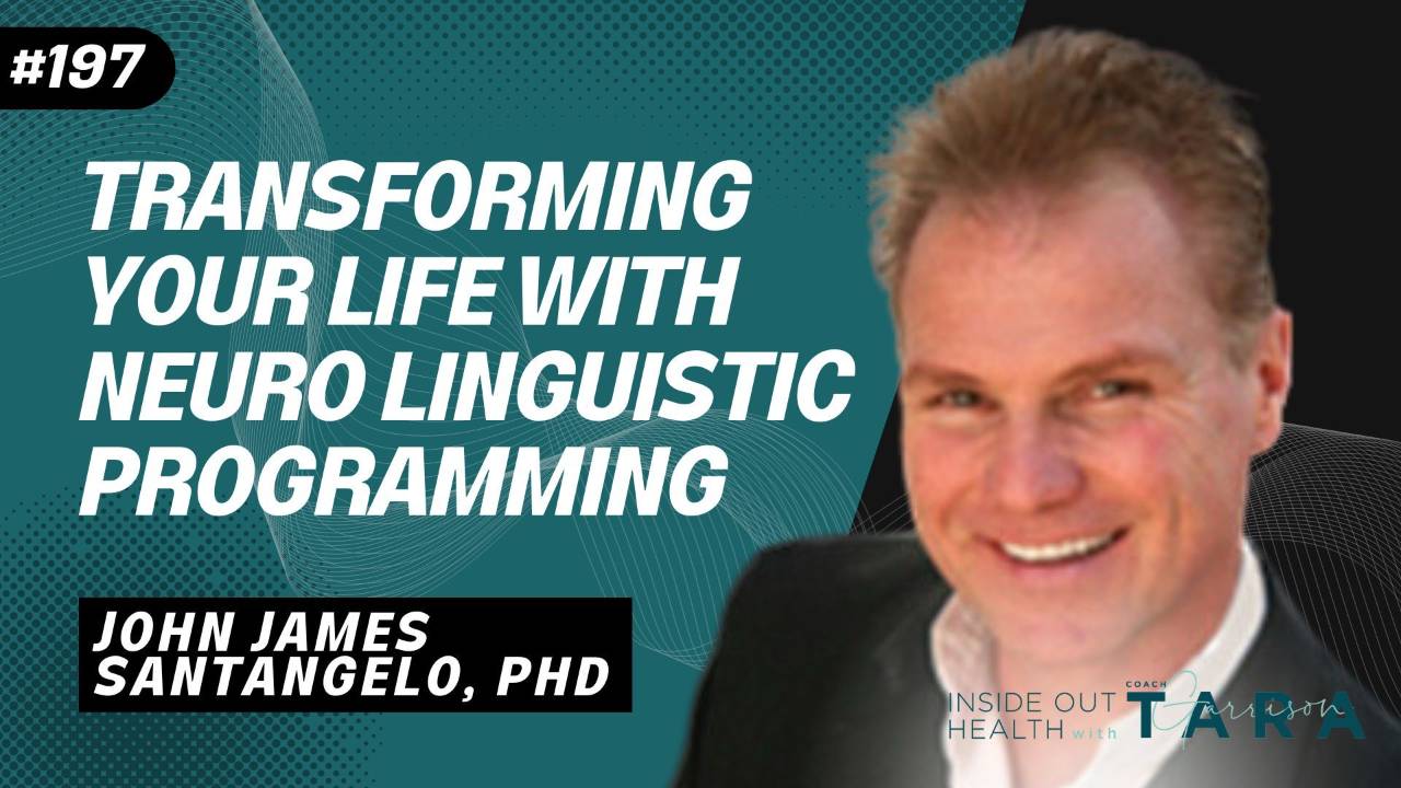 197: JOHN JAMES SANTANGELO, PhD: Neuro Linguistic Programming