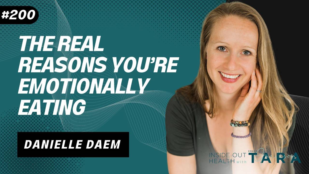 Episode 200 DANIELLE DAEM: The Real Reasons You’re Emotionally Eating