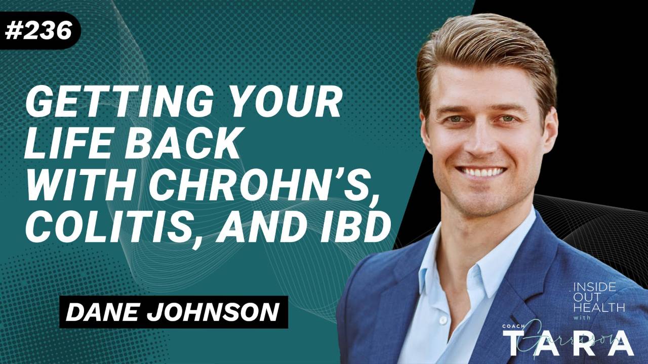 236: DANE JOHNSON Getting Your Life Back with Crohn’s, Colitis