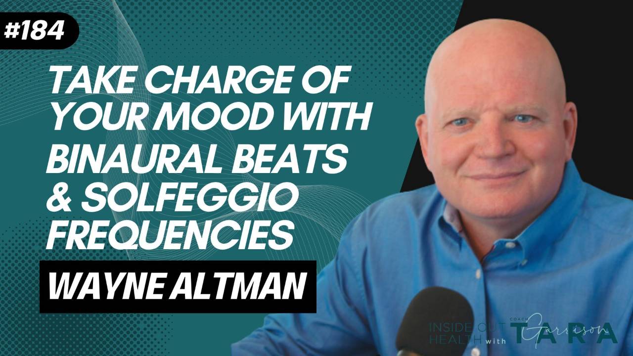 184: WAYNE ALTMAN Take Charge of Your Mood with Binaural Beats