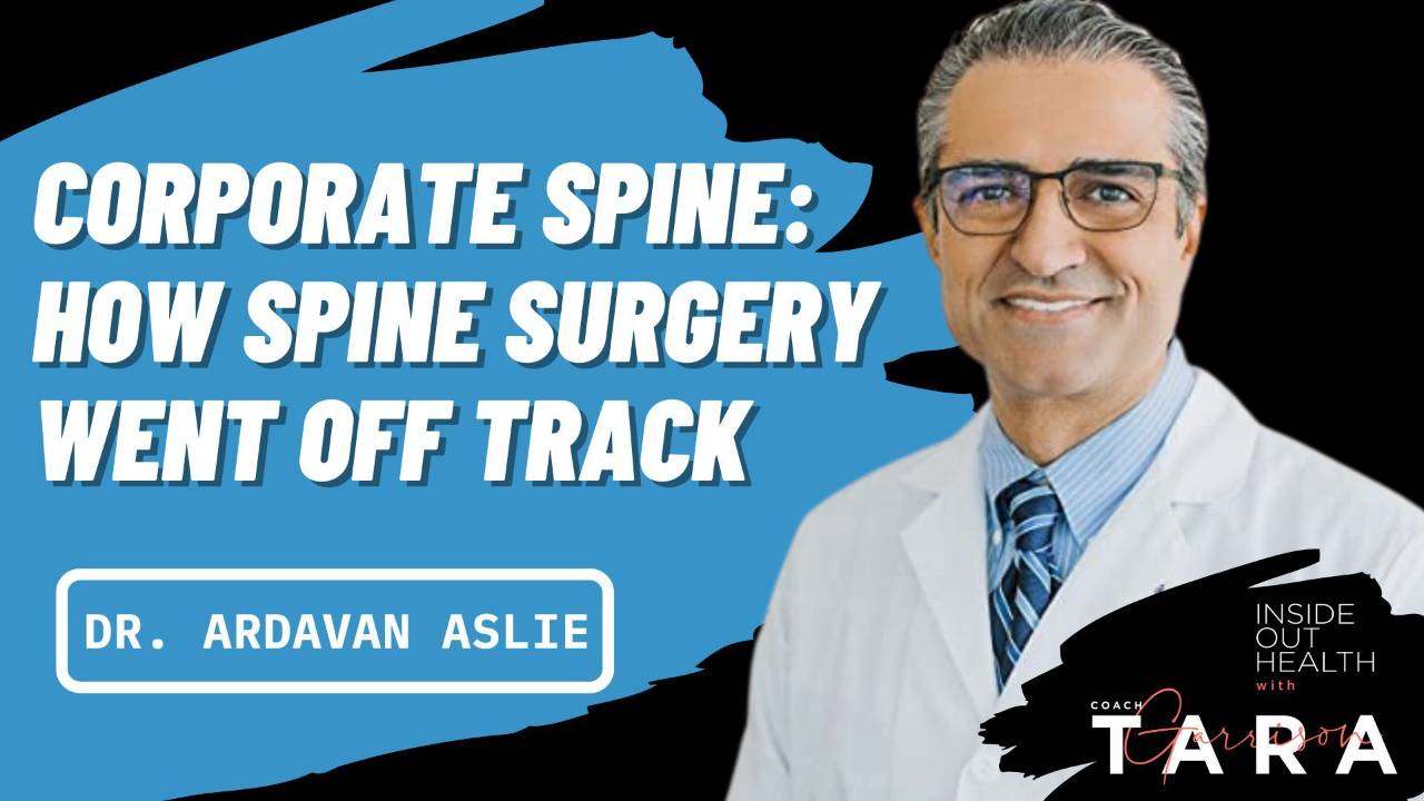 167: DR. ARDAVAN ASLIE How Spine Surgery Went Off Track