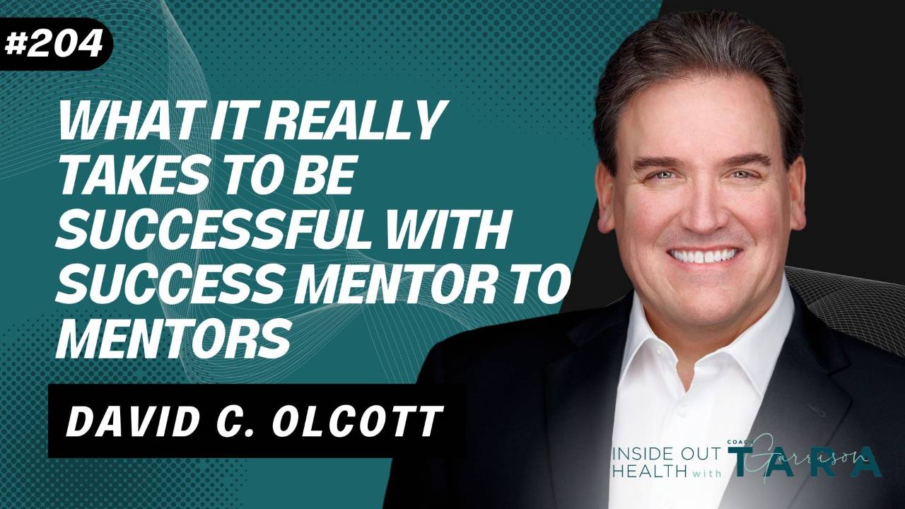 204: DAVID C. OLCOTT What it Really Takes to be Successful