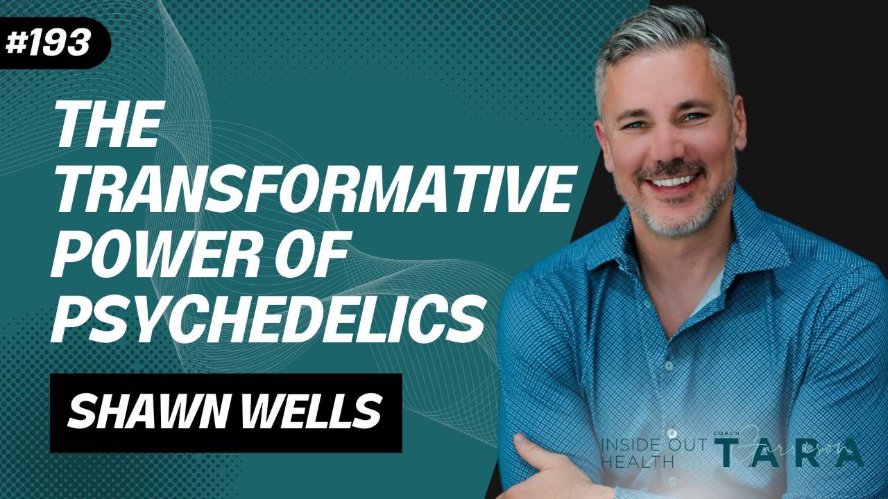 Episode 193: SHAWN WELLS The Transformative Power of Psychedelics