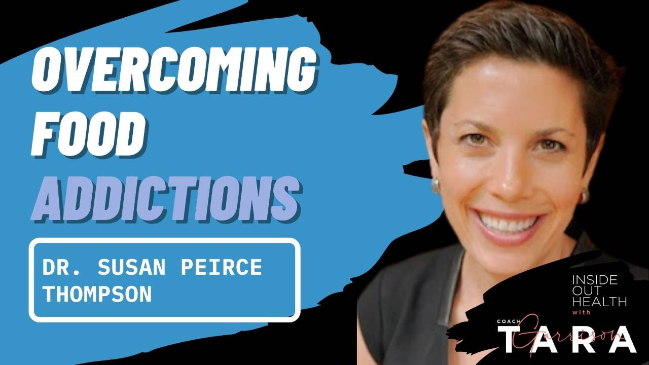 Episode 160: DR. SUSAN PEIRCE THOMPSON Overcoming Food Addictions