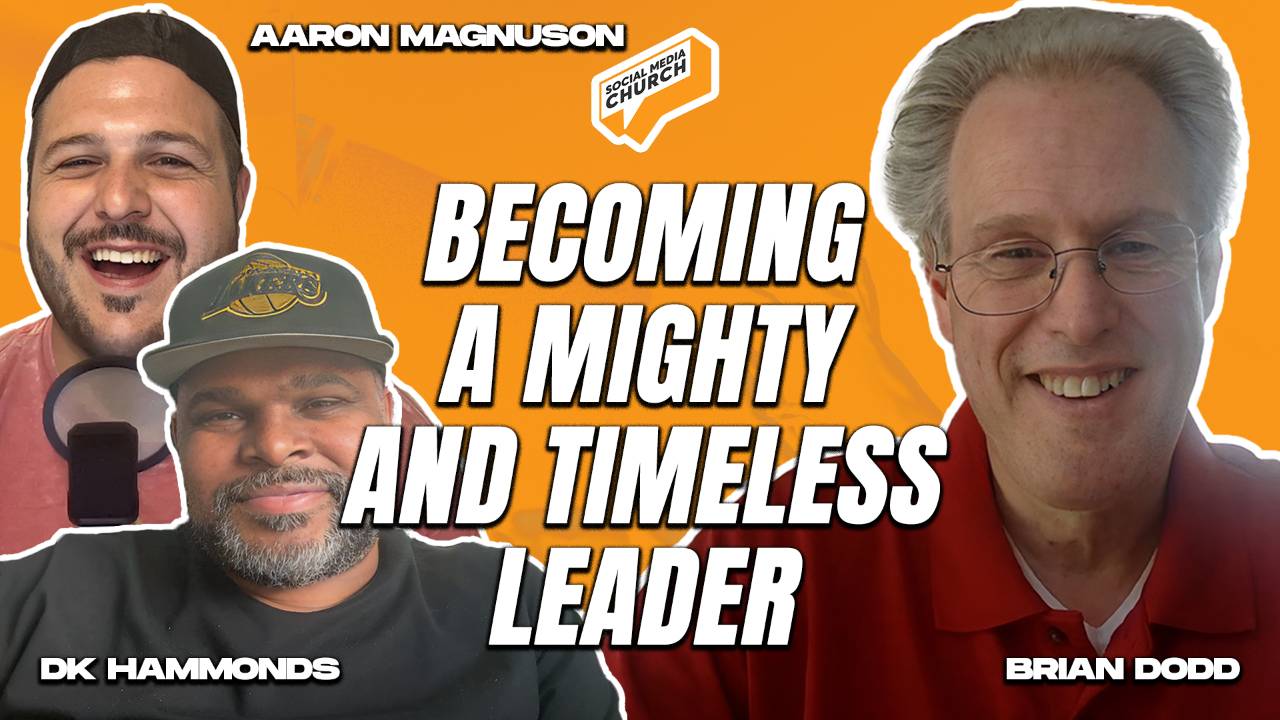 Becoming a Mighty and Timeless Leader with Brian Dodd