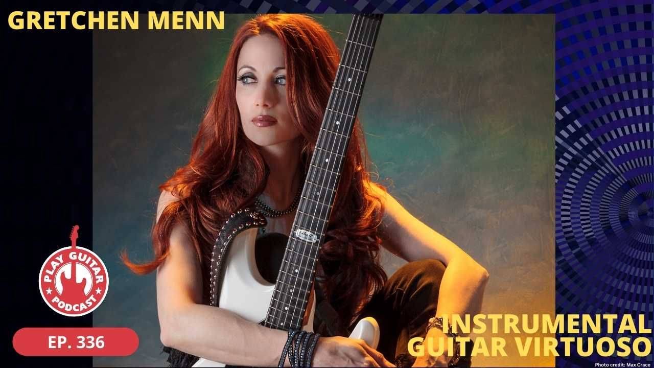 Gretchen Menn Interview - Play Guitar Podcast