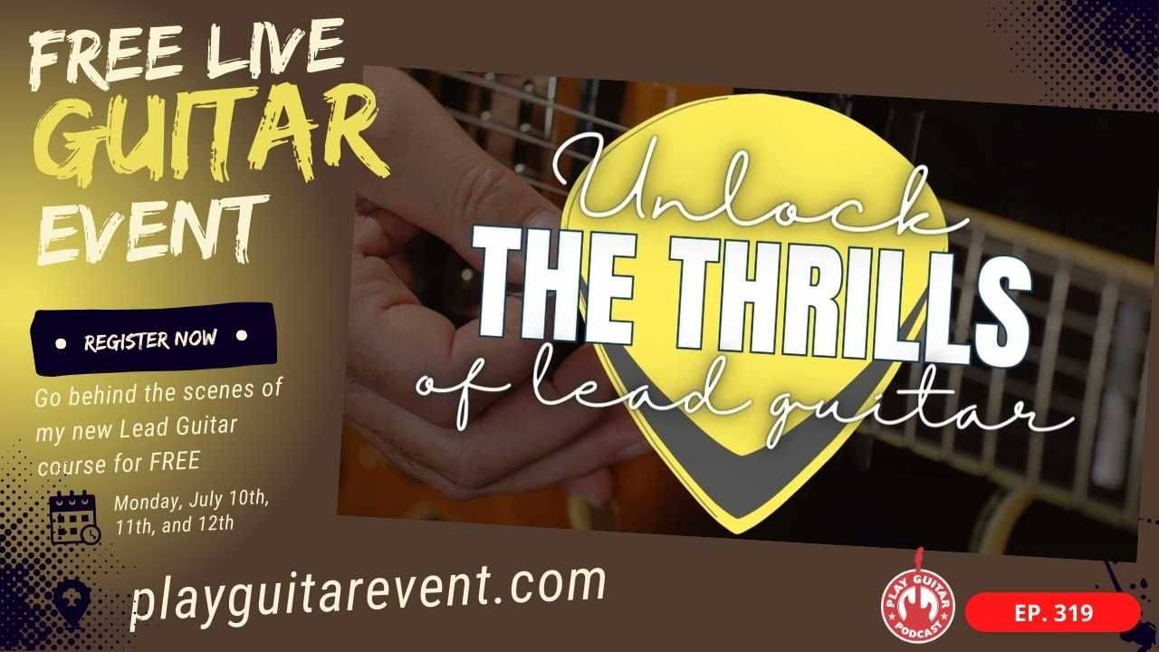Unlock the Thrills of Lead Guitar - EVENT ANNOUNCEMENT- 319