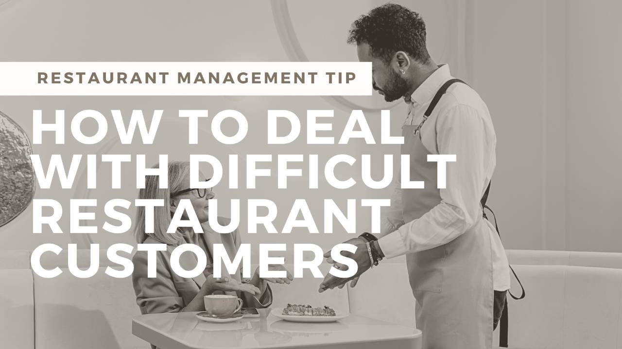 How to Deal with Difficult Restaurant Customers