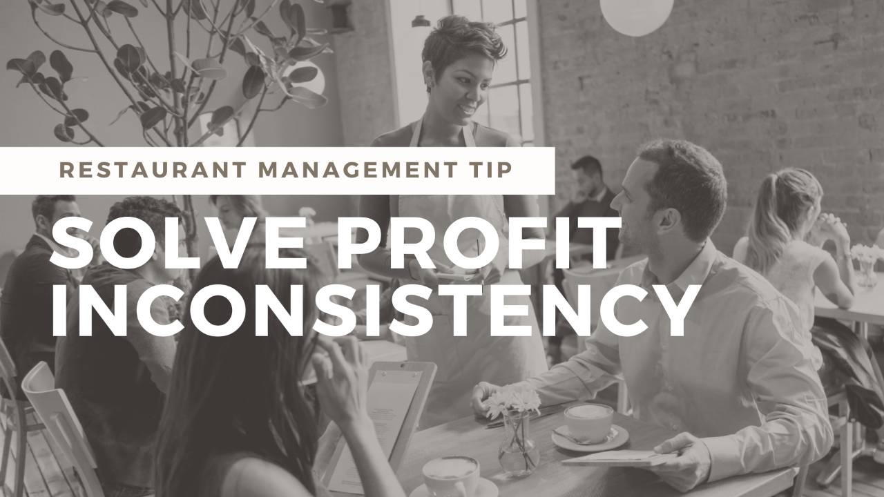Why Your Restaurant Profits Are Inconsistent