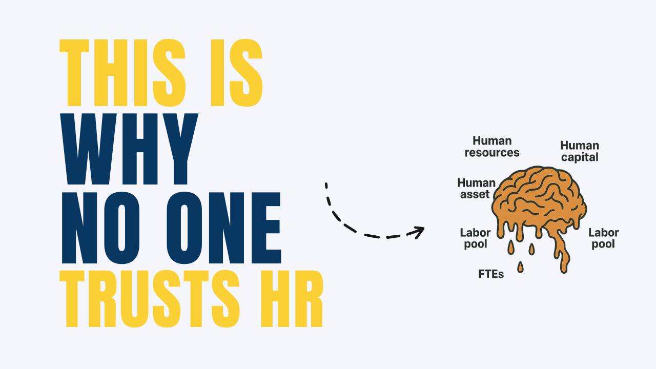 This Is Why No One Trusts HR