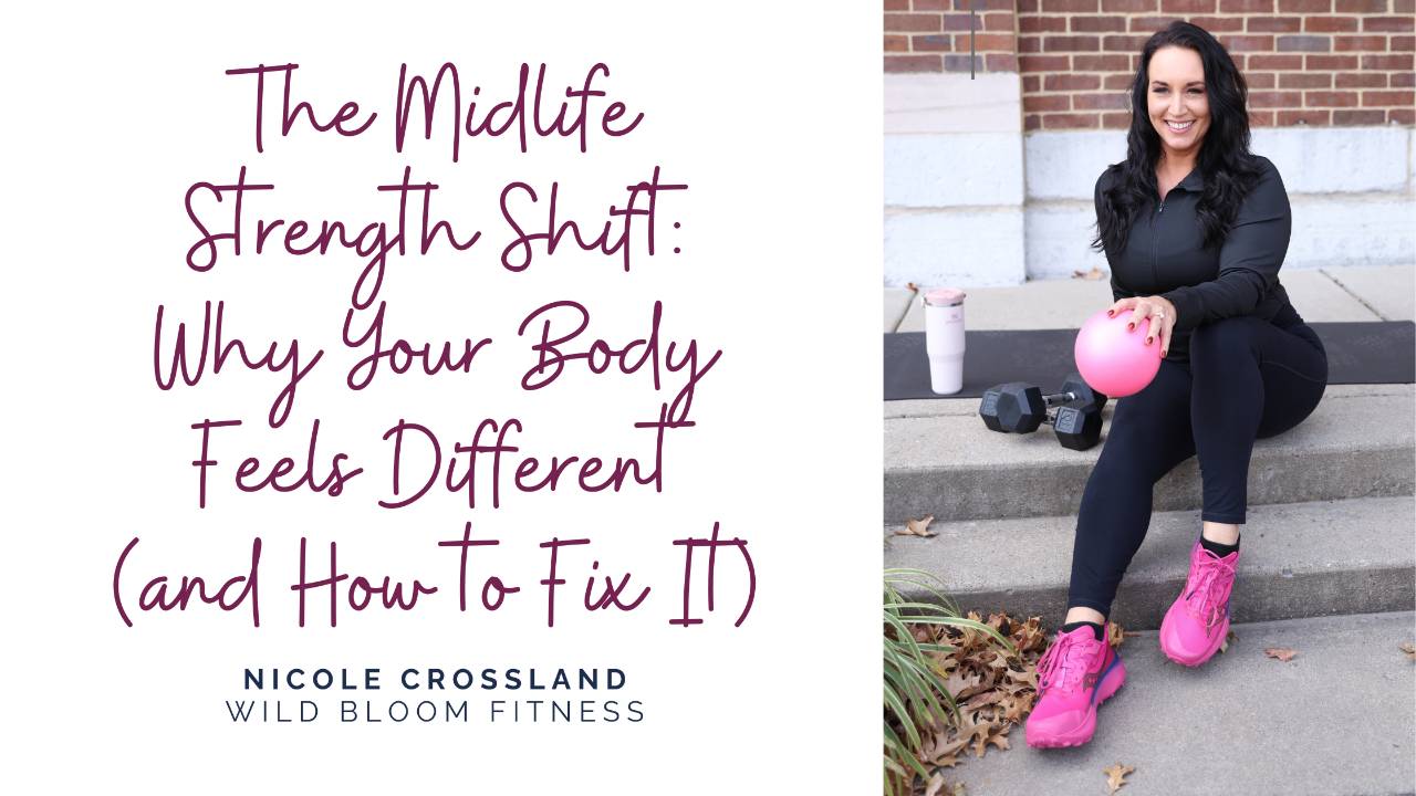 The Midlife Strength Shift: Why Your Body Feels Different