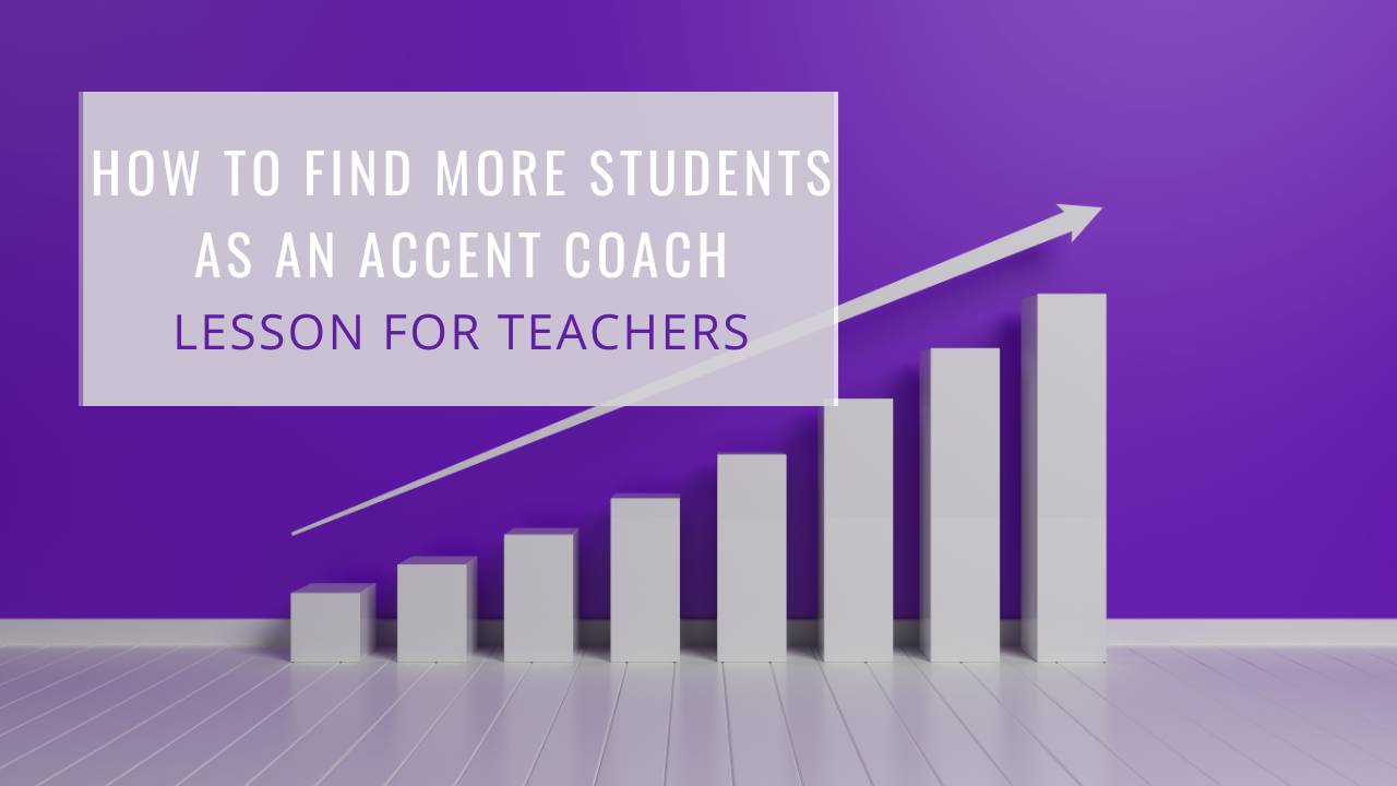 How to Attract More Students as an Accent Coach
